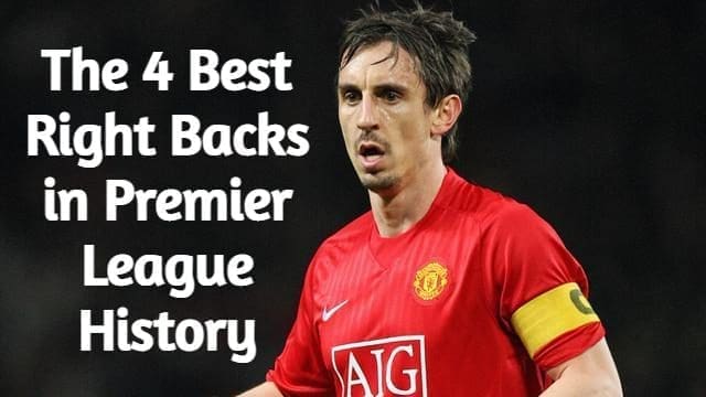 The 4 Best Right Backs In The History Of The Premier League - Nogoom Masrya
