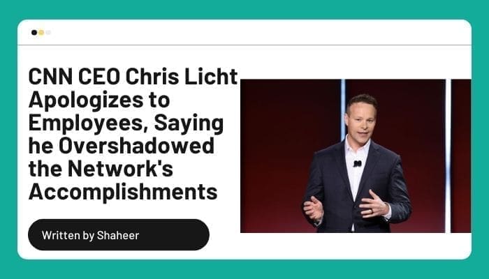 CNN CEO Chris Licht Apologizes To Employees, Saying He Overshadowed The Network's ...