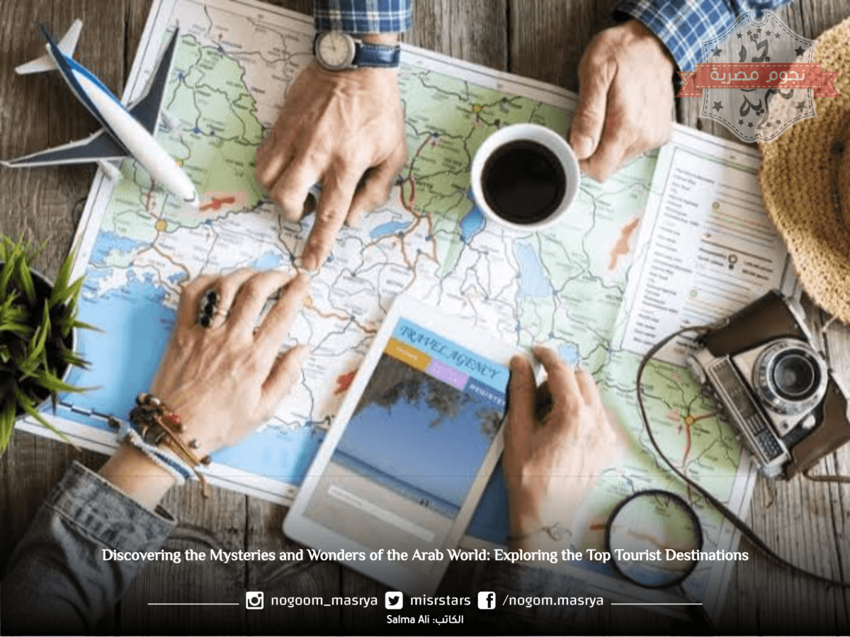 Discovering The Mysteries And Wonders Of The Arab World: Exploring The Top Tourist Destinations ...