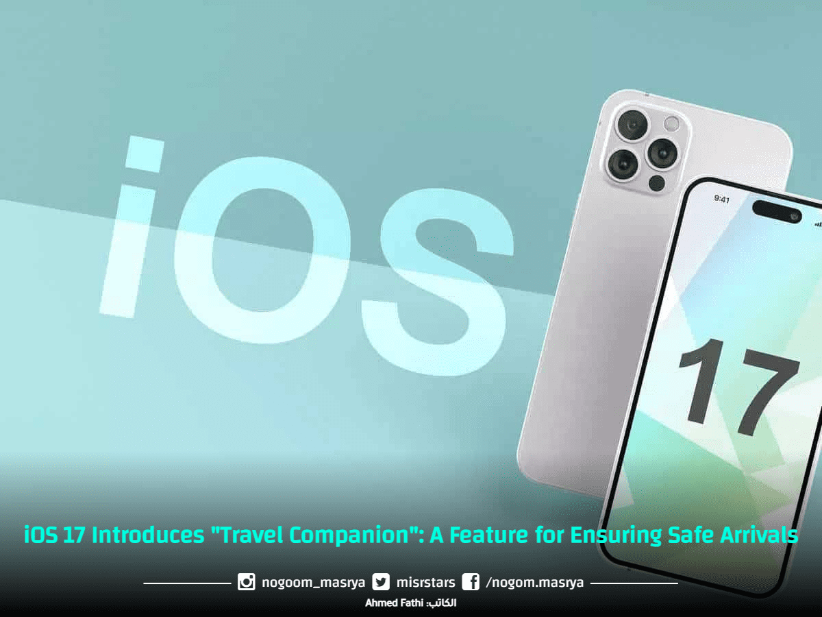 IOS 17 Introduces "Travel Companion": A Feature For Ensuring Safe ...