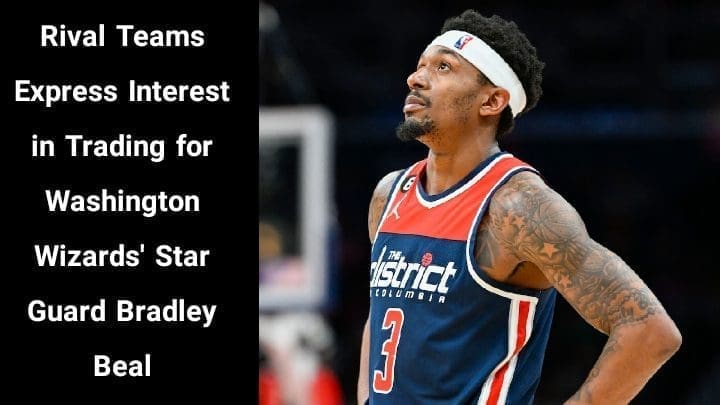 Rival Teams Express Interest In Trading For Washington Wizards' Star ...