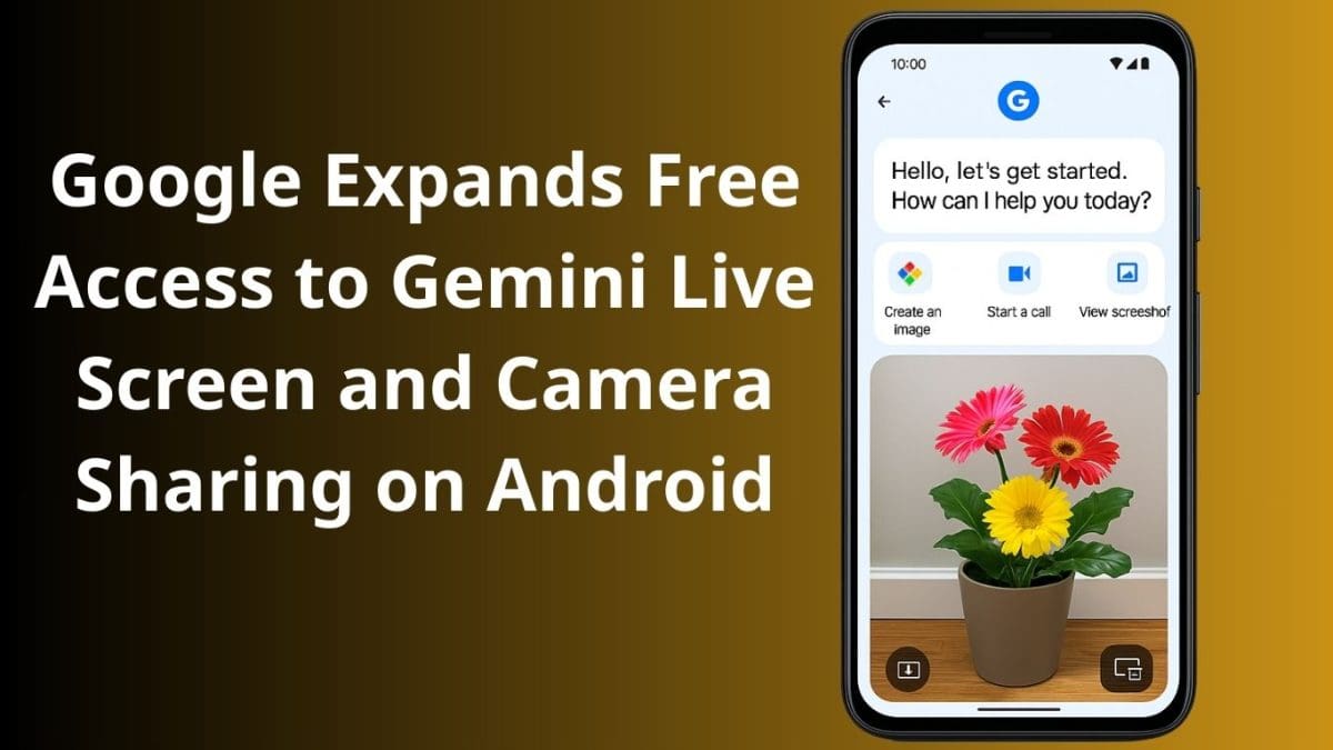 Google Expands Free Access To Gemini Live Screen And Camera Sharing On Android - Nogoom Masrya
